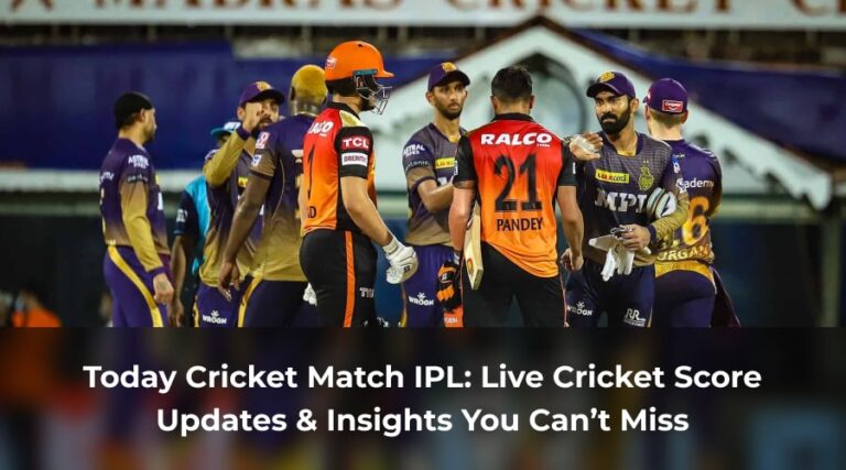 Today Cricket Match IPL: Live Cricket Score Updates & Insights You Can ...